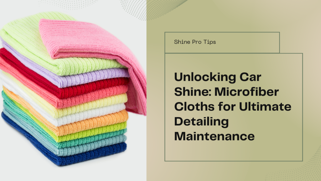 Microfiber Cleaning Cloths: The Secret to Maintaining Your Car's Shine ...